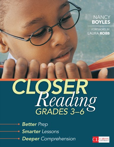 Closer Reading, Grades 3-6: Better Prep, Smarter Lessons, Deeper ...