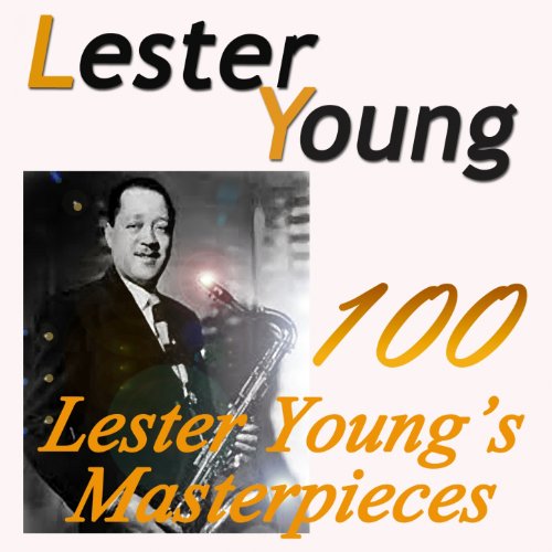 Amazon Music Unlimited - LESTER YOUNG 『100 Lester Young's Masterpieces ...