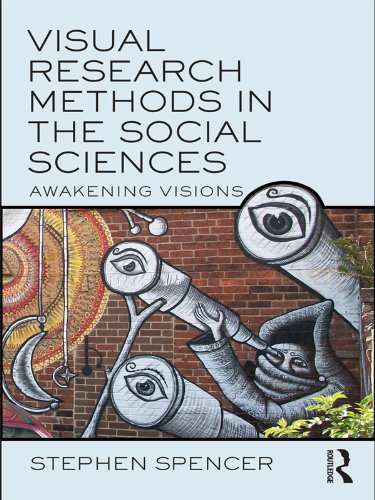 Visual Research Methods in the Social Sciences: Awakening Visions eBook ...