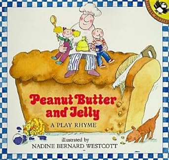 Peanut Butter and Jelly: A Play Rhyme: NadineBernardWestcott ...