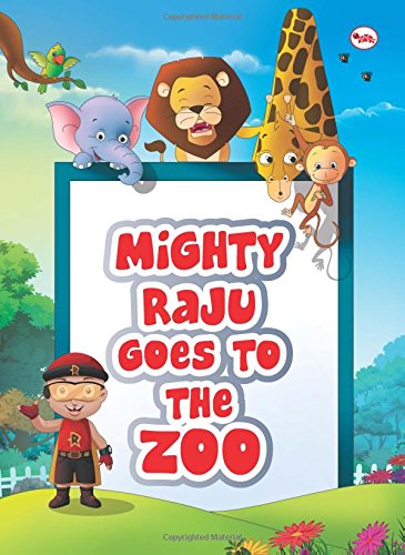 Mighty Raju Goes to the Zoo: Mighty Raju: 9788129144768: Amazon.com: Books