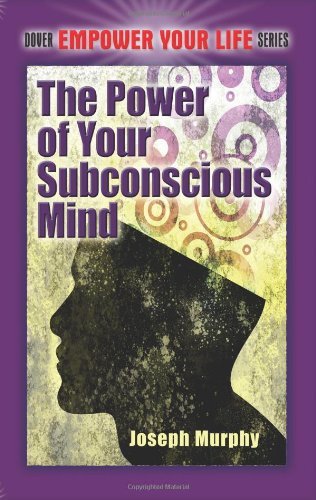 The Power of Your Subconscious Mind by Joseph Murphy (October 18,2010 ...