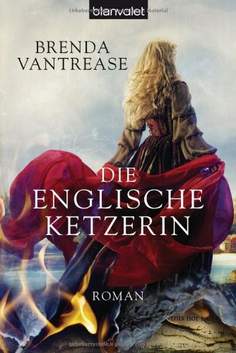 Die englische Ketzerin: Roman : Vantrease, Brenda, Ernst, Gloria: Amazon.de: Bücher