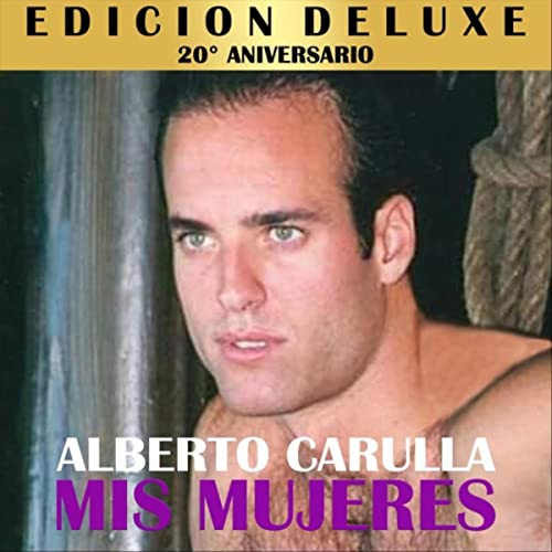 Amazon Music - Alberto CarullaのMis Mujeres: Edicion Deluxe 20 ...