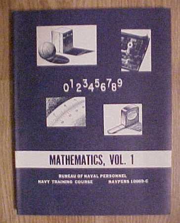 Bureau of Naval Personnel NAVY TRAINING COURSE Mathematics Vol. 1 ...