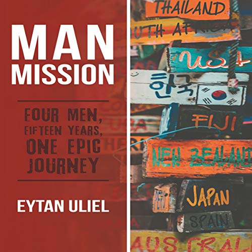 Man Mission: Four Men, Fifteen Years, One Epic Journey (Audio Download ...