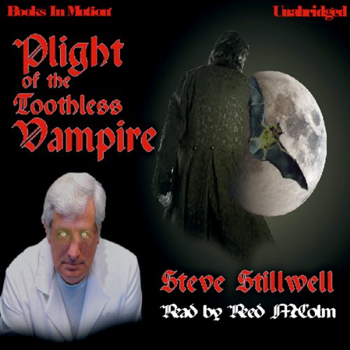 Plight of the Toothless Vampire (Audio Download): Steve Stillwell, Reed ...