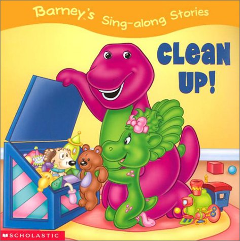 Barney's Sing-Along Stories: Clean Up! (Barney): Scholastic Inc., Mc ...