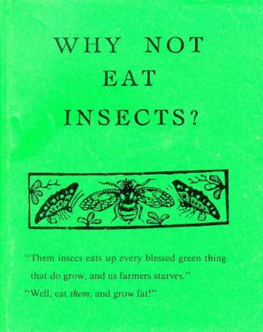 Why Not Eat Insects?: Amazon.co.uk: Holt, Vincent M.: 9780946014125: Books