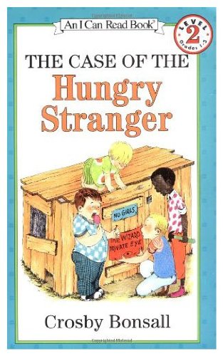 The Case of the Hungry Stranger (I Can Read Mystery): Bonsall, Crosby ...