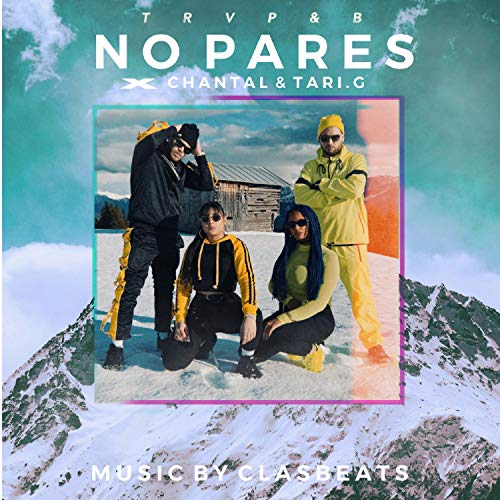 Play No Pares (feat. Clas Beats) by TRVP&B, Chantal & Tari G on Amazon ...