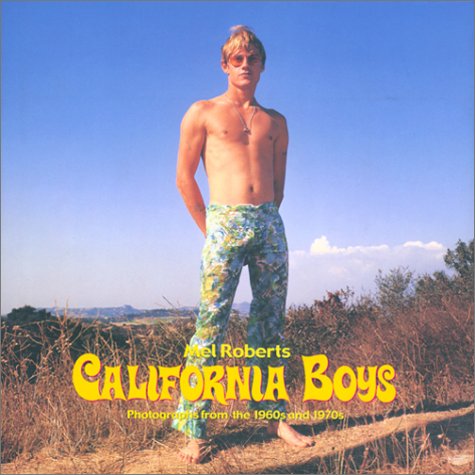 California Boys: Photographs from the 1960s and 1970s: Stephen Patrick ...