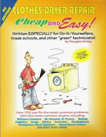 Cheap & Easy! Clothes Dryer Repair: Emley, Douglas: 9781890386184 ...