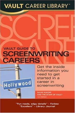 Vault Career Guide to Screenwriting Careers (Vault Career Library ...