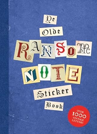 Ye Olde Ransom Note Sticker Book: Over 2000 peel-off letters for your ...