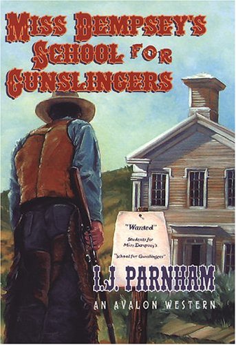 Miss Dempsey's School for Gunslingers (Fergal O'Brien): Parnham, I. J ...