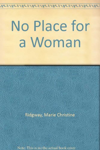 No Place for a Woman: Ridgway, Marie Christine: 9780575054318: Amazon ...