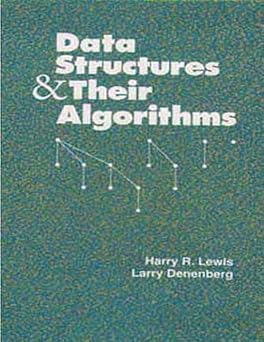 Data Structures and Their Algorithms: Lewis, Harry R., Denenberg, Larry ...