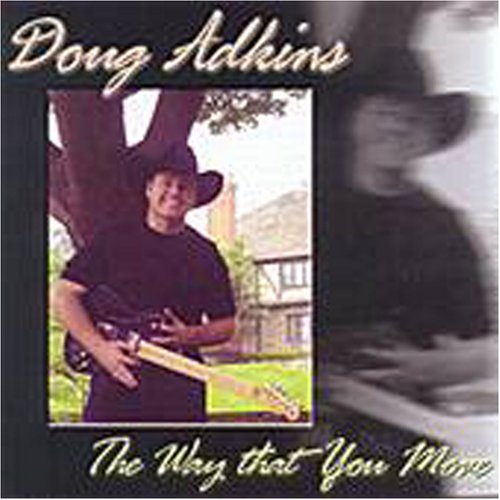 Adkins, Doug - Way That You Move - Amazon.com Music
