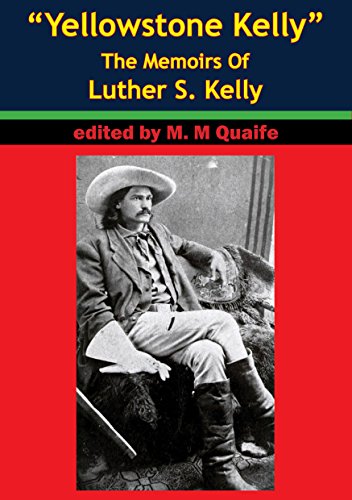 Amazon.com: “Yellowstone Kelly” - The Memoirs Of Luther S. Kelly eBook ...