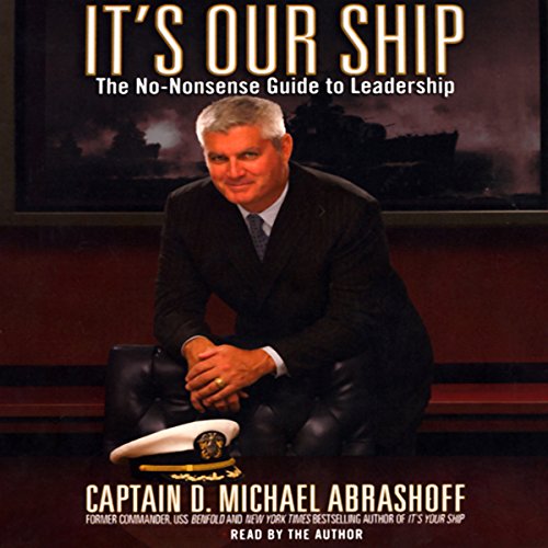 It's Our Ship: The No-Nonsense Guide to Leadership (Audible Audio ...