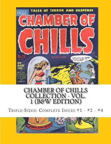 Chamber Of Chills Collection - Vol. 1 (B&W Edition): Triple-Sized ...