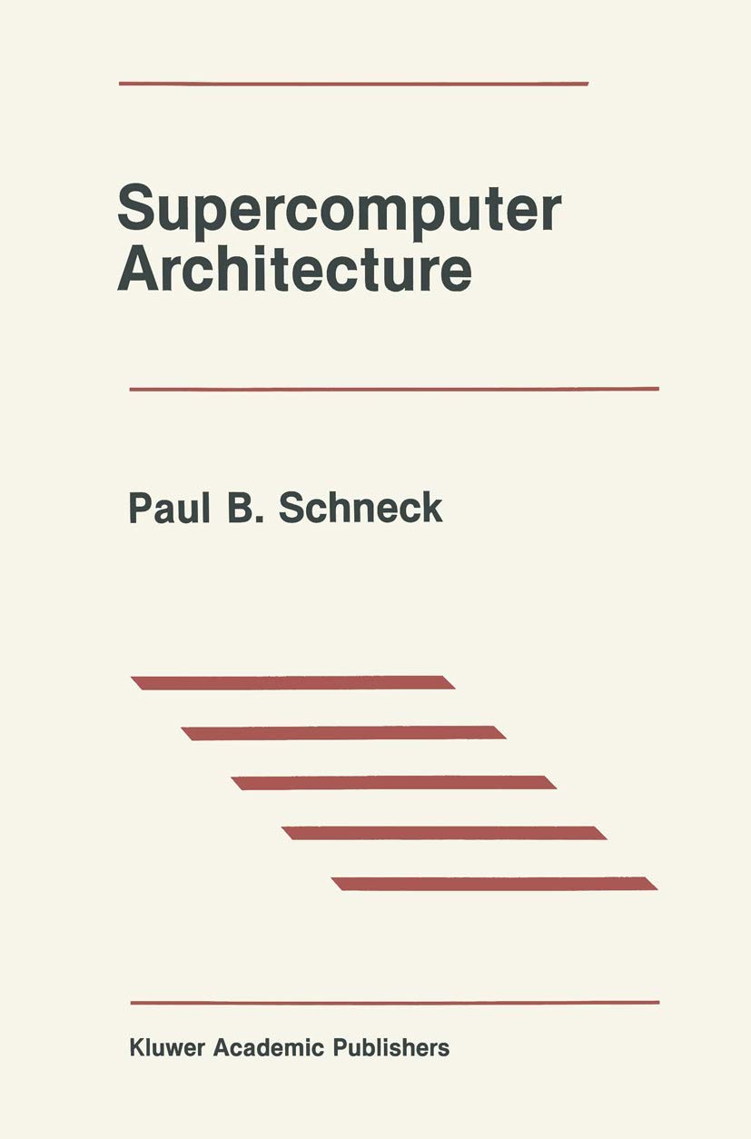Supercomputer Architecture (The Springer International Series in ...