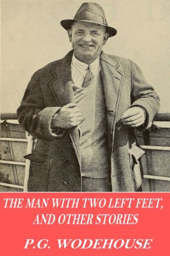 The Man with Two Left Feet, and Other Stories: Wodehouse, P.G ...