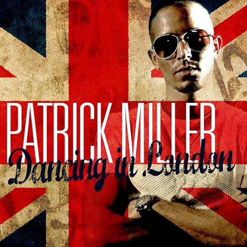 Spiele Dancing in London von Patrick Miller auf Amazon Music ab