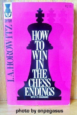 How to Win in the Chess Endings: Horowitz, I.A.: 9780679140153: Amazon ...
