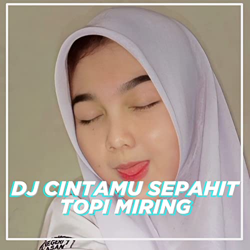 Play Dj Cintamu Sepahit Topi Miring (Remix) by Df music on Amazon Music Unlimited