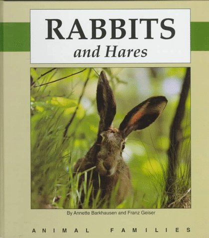 Rabbits and Hares (Animal Families): Barkhausen, Annette, Geiser, Franz ...