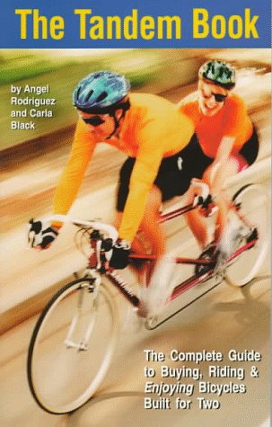 The Tandem Book: The Complete Guide to Buying, Riding & Enjoying ...