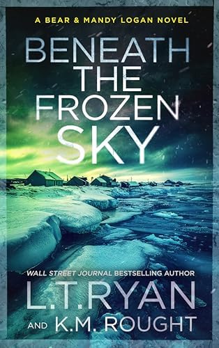 Amazon.com: Beneath the Frozen Sky (Bear & Mandy Logan Book 8) eBook ...