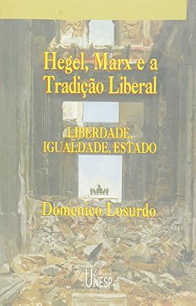 Amazon.com: Hegel, Marx e a Tradição Liberal: 9788571391901: Domenico ...