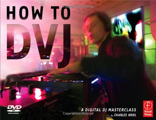 How to DVJ: A digital DJ masterclass: Amazon.co.uk: Kriel, Charles ...