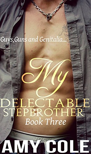 My Delectable Stepbrother (Book 3) - Kindle edition by Cole, Amy ...
