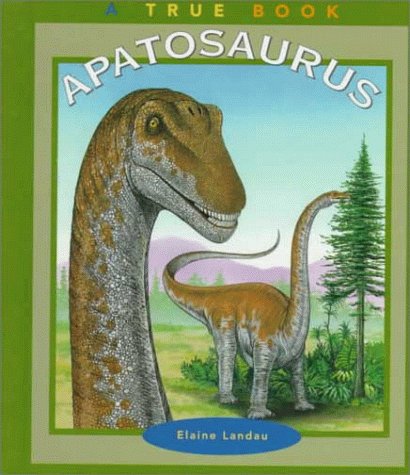 Apatosaurus (True Books: Dinaosaurs): Landau, Elaine: 9780516204345 ...