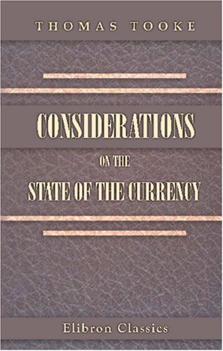 Considerations on the State of the Currency: Tooke, Thomas ...
