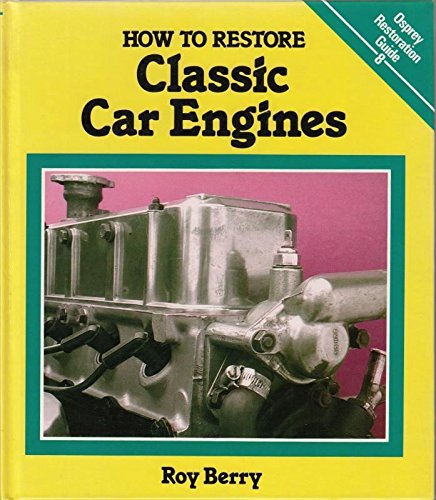 How to Restore Classic Car Engines: No.8 : Berry, Roy: Amazon.com.be ...