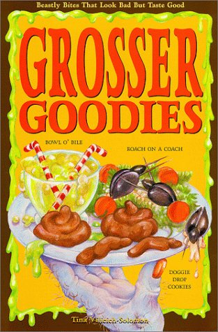 Grosser Goodies: Beastly Bites That Look Bad but Taste Good: Vilicich ...