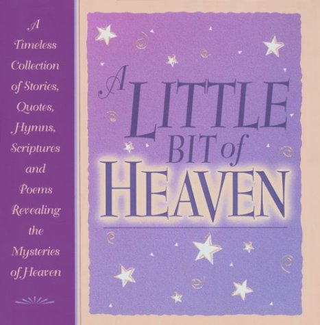 Amazon.com: A Little Bit of Heaven: A Timeless Collection of Stories ...
