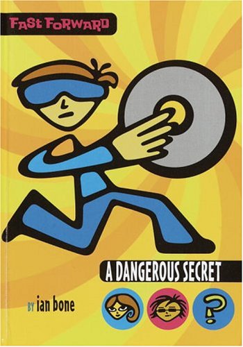 Fast Forward #1: A Dangerous Secret: Bone, Ian, Murphy, Jobi ...