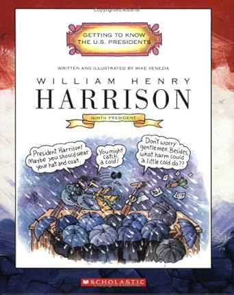 William Henry Harrison: Ninth President 1841 (Getting to Know the US ...