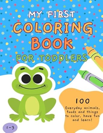 My First Coloring Book - For Toddlers: Munoz, Melissa, Flores, Mauricio ...