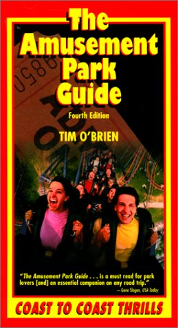 The Amusement Park Guide, 4th: Coast to Coast Thrills (Amusement Park ...
