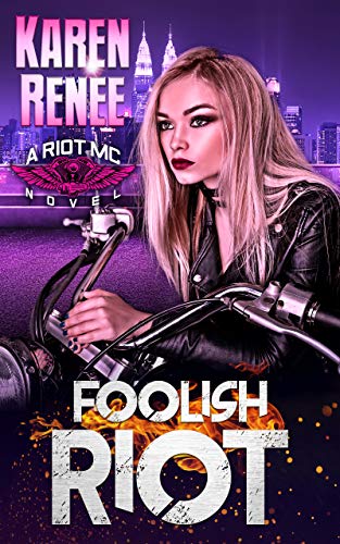 Foolish Riot (Riot MC Book 5) - Kindle edition by Renee, Karen. Romance ...