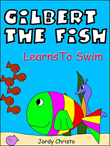 Children's Book-Gilbert The Fish Learns To Swim: When Gilbert Is Teased ...