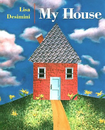 My House: Desimini, Lisa: 9780805031447: Amazon.com: Books
