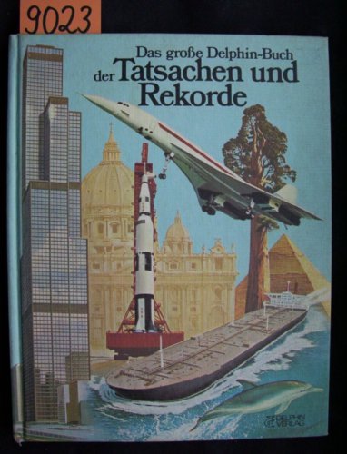Das große Delphin- Buch der Tatsachen und Rekorde : John Grisewood ...